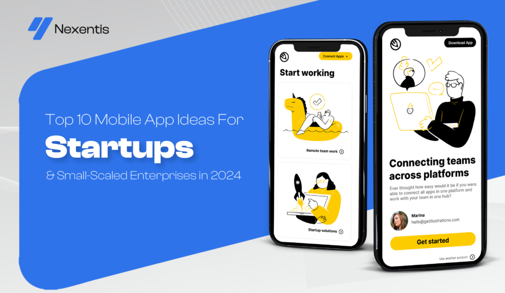Top 10 Mobile App Ideas For Startups - Nexentis
